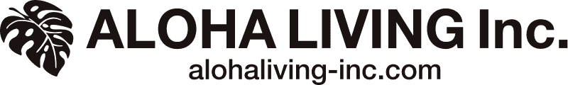 日本でハワイの暮らし - ALOHALIVING inc.